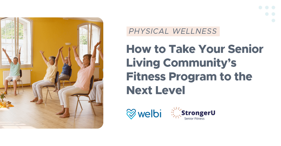 Blog | Welbi | Improve Your Resident Experience